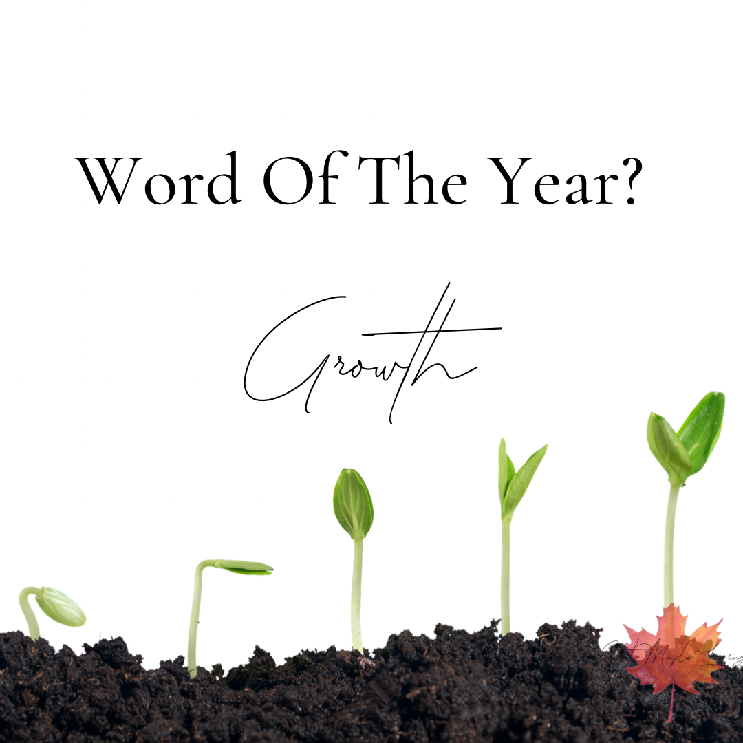 Word Of The Year?? GROWTH – Sweet Maple Farms